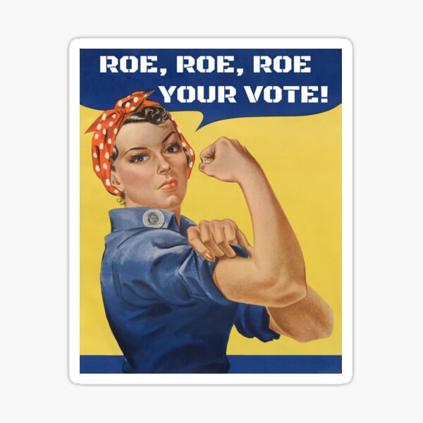 "Roe, Roe, Roe Your Vote" Sticker for Sale by ToyoTees | Redbubble