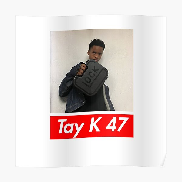 "Tay K 47" Poster by cedark | Redbubble