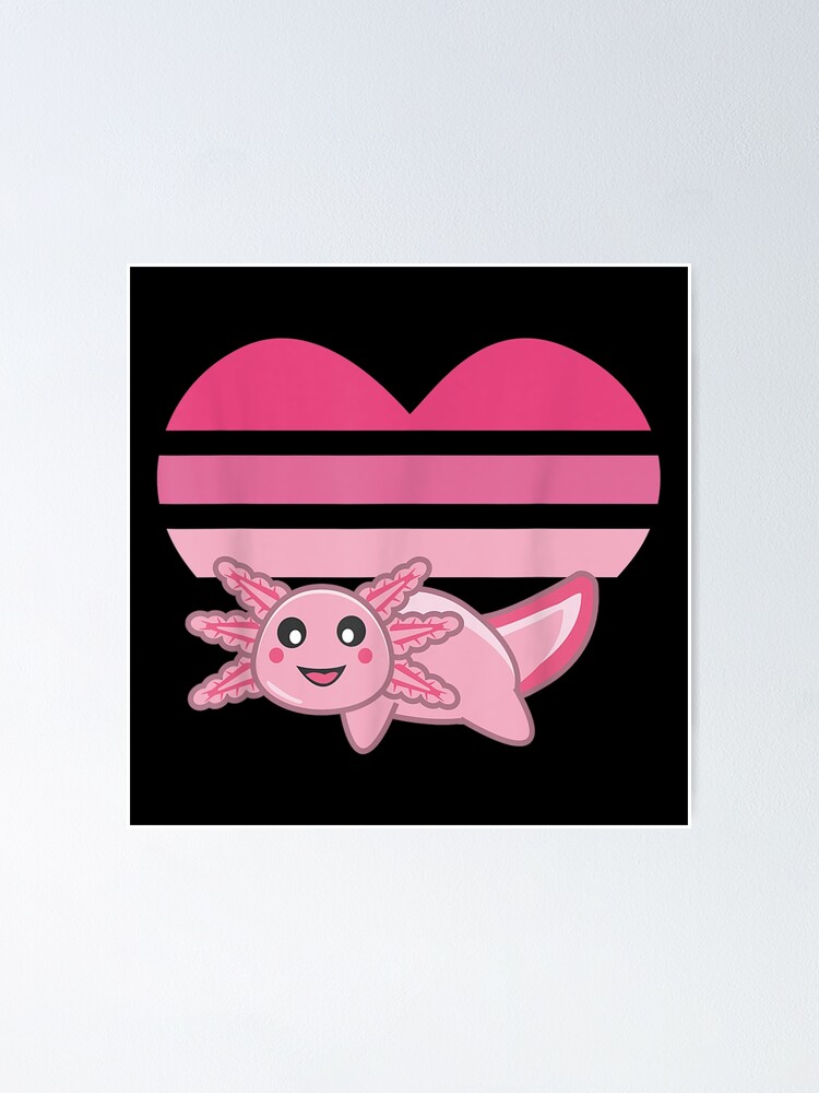 "Pink Axolotl Heart for Axolotl Lovers" Poster for Sale by ...