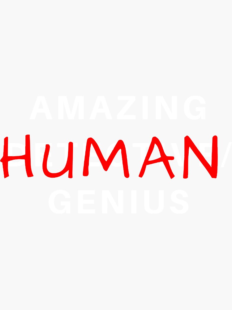 "b99 Amazing Human (Detective) Slash Genius" Sticker for Sale by ...