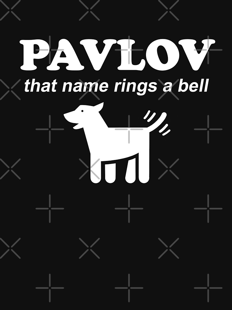 "Pavlov - that name rings a bell" T-shirt for Sale by goodtogotees ...