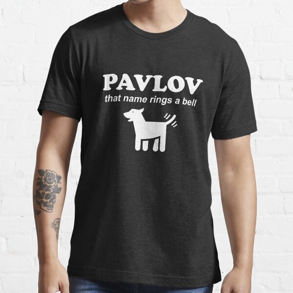 "Pavlov - that name rings a bell" T-shirt for Sale by goodtogotees ...