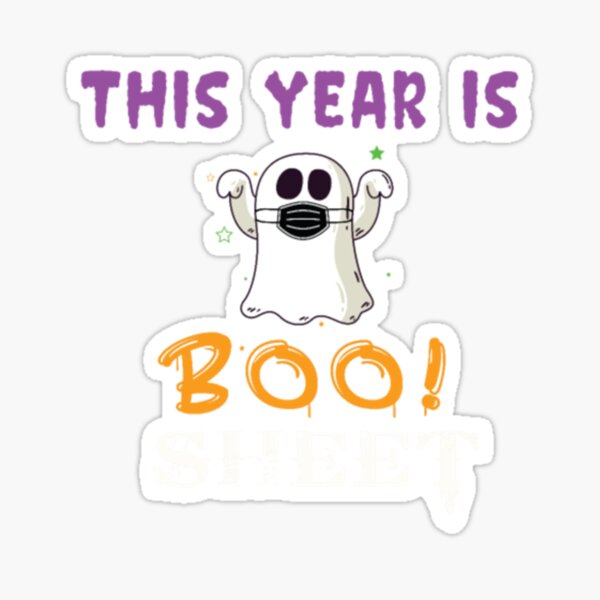 "This Year Is Boo Sheet, Boo Ghost Halloween Funny" Sticker for Sale by ...