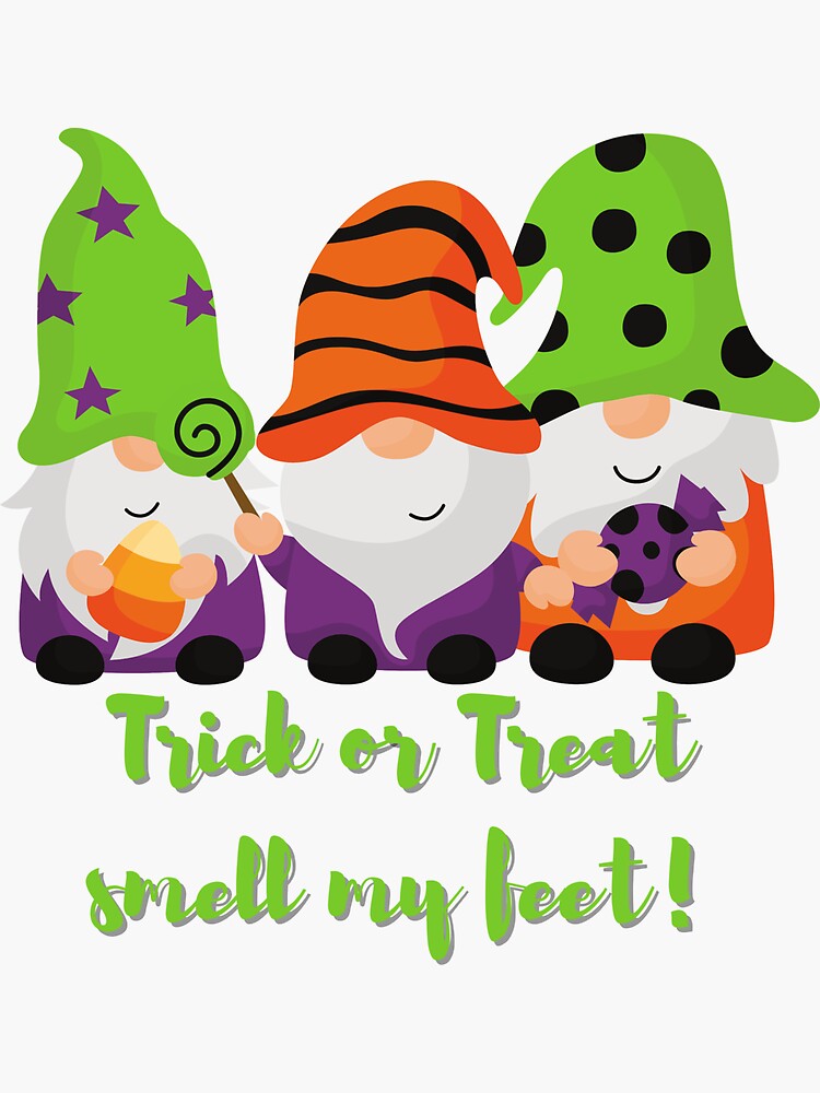 "Trick or treat smell my feet!" Sticker for Sale by tealmountain ...