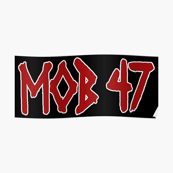 "Mob 47 logo" Poster for Sale by bloowcoks | Redbubble