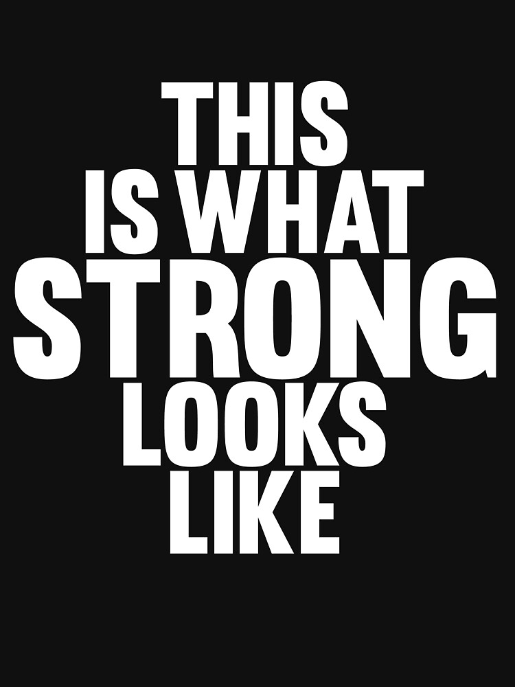 "This is What Strong Looks Like - White - Gym Motivation" T-shirt for ...