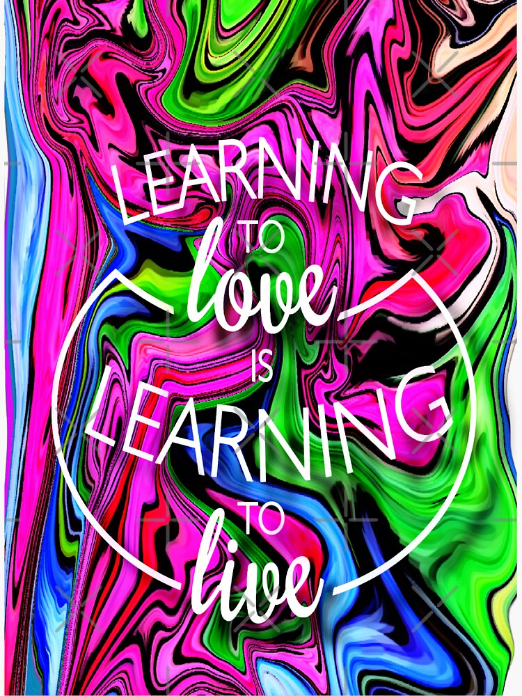 " Rose cutout swirl. Text _ learning to love is learning to live ...