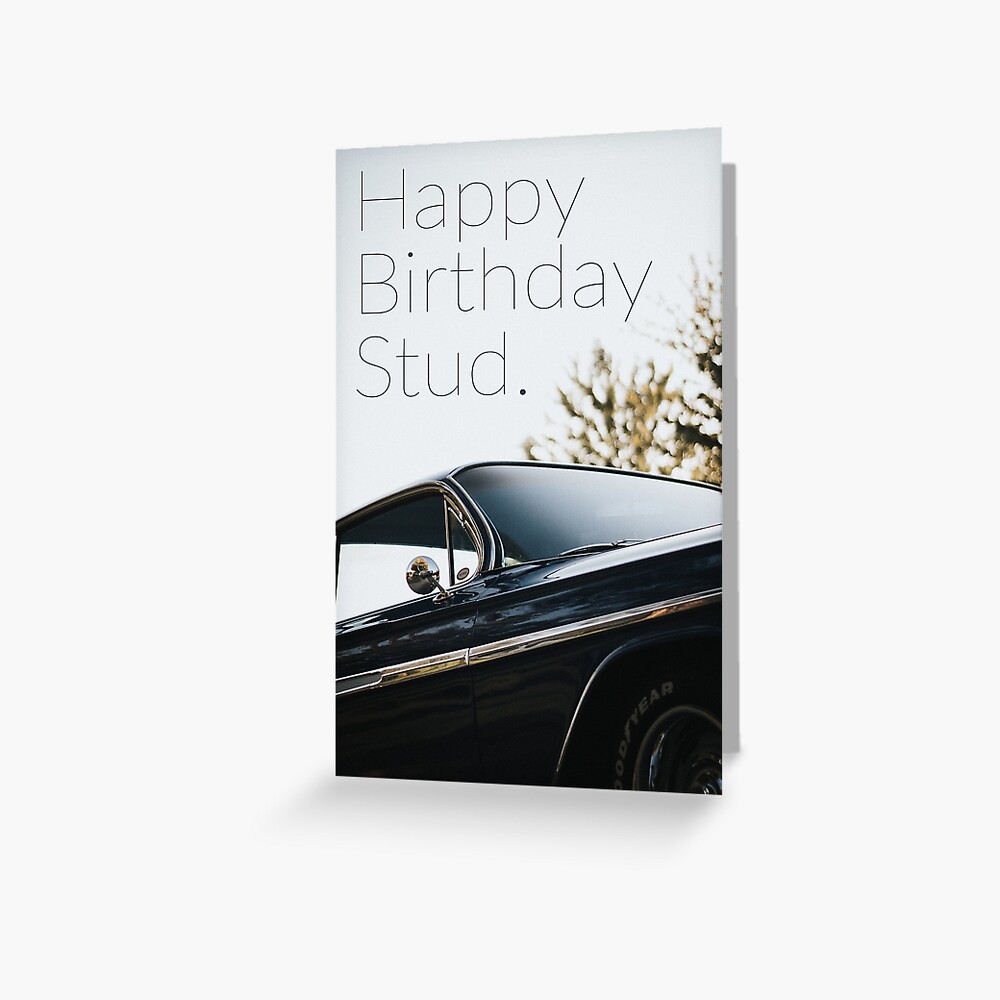"Happy Birthday Stud" Greeting Card for Sale by NeptuneDesign | Redbubble