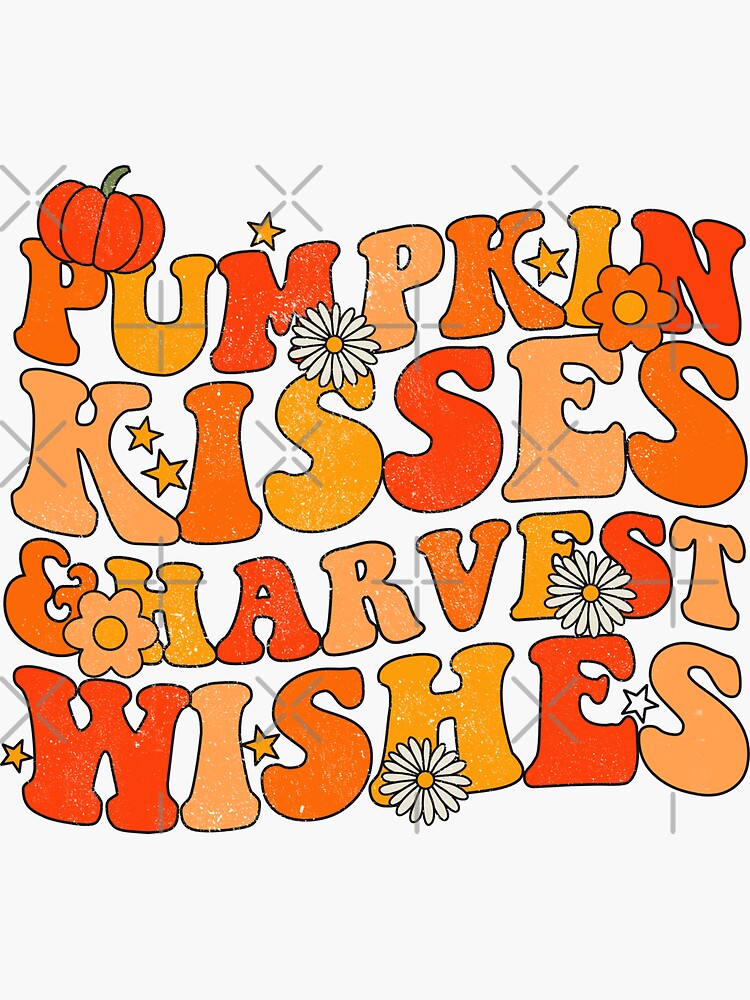 "Pumpkin Kisses Harvest Wishes Groovy Fall Autumn And Halloween ...