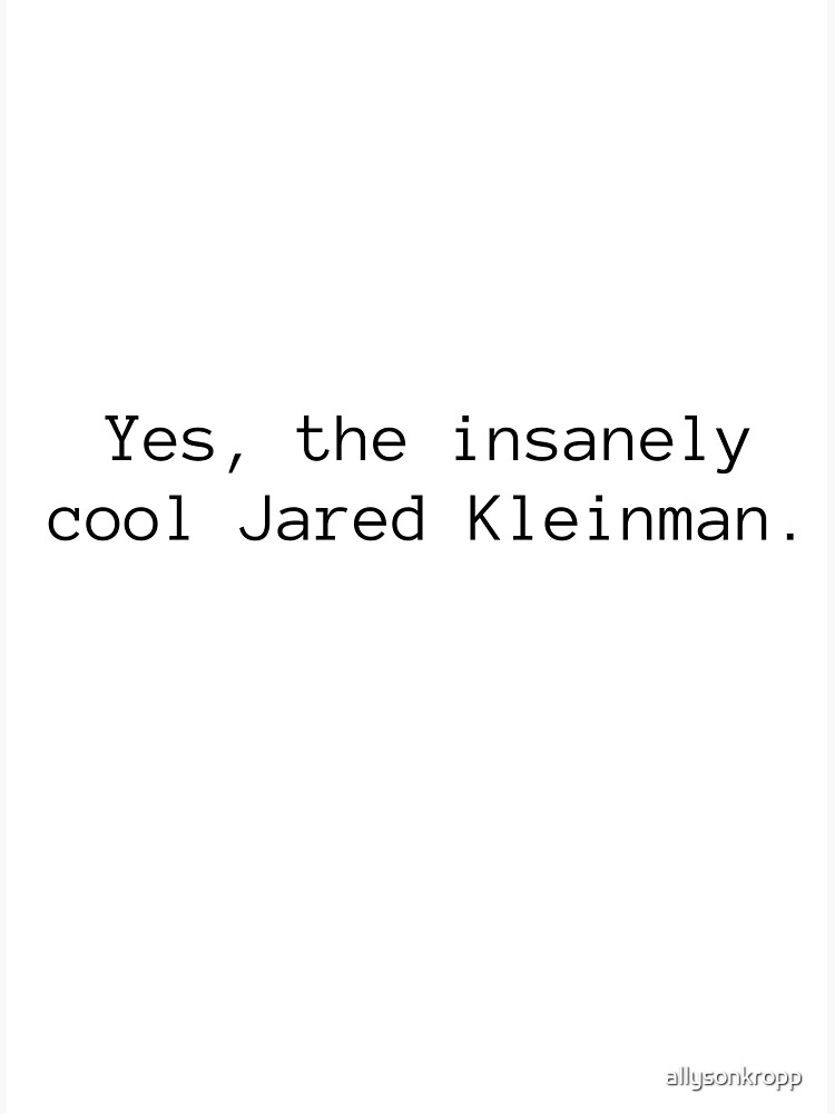 "The Insanely Cool Jared Kleinman Quote (Dear Evan Hansen)" Art Print ...