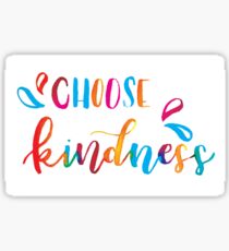 Choose Kindness: Stickers | Redbubble