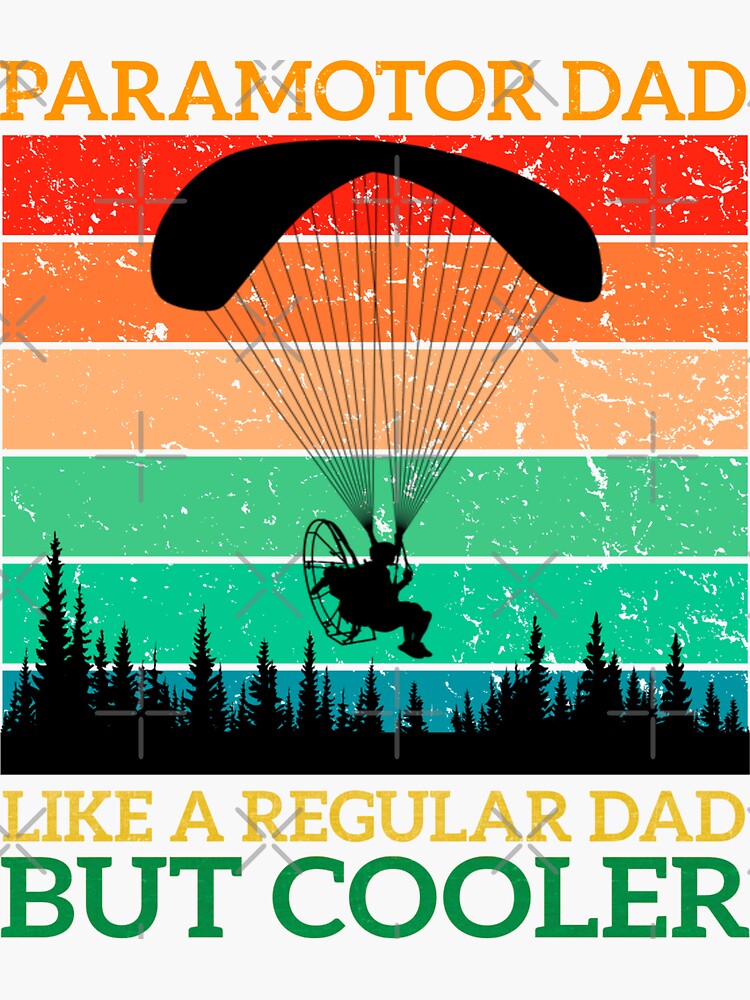 "Paramotor Dad Like A Regular Dad But Cooler Vintage paramotoring ...
