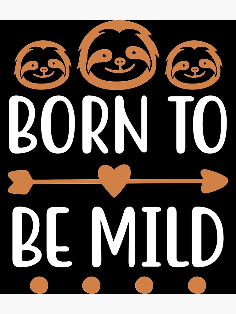 "Born-To-Be-Mild" Poster for Sale by BayLack | Redbubble