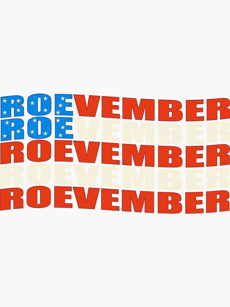 "Roevember, Pro Choice Women's Rights, Election Day 2022" Sticker for ...