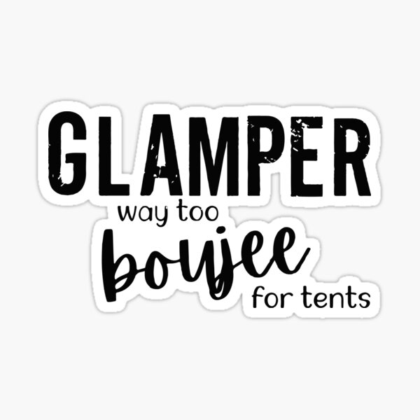 "Glamper, Way Too Boujee For Tents,Funny Camping,camping family,Camping ...