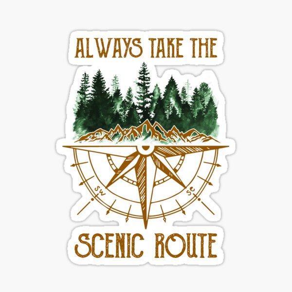 "Always Take The Scenic Route Funny Mountain Adventure Compass Explore ...