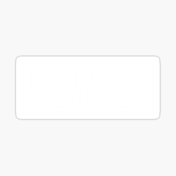 "Thinking Of A Master Plan Gift Idea" Sticker for Sale by ...
