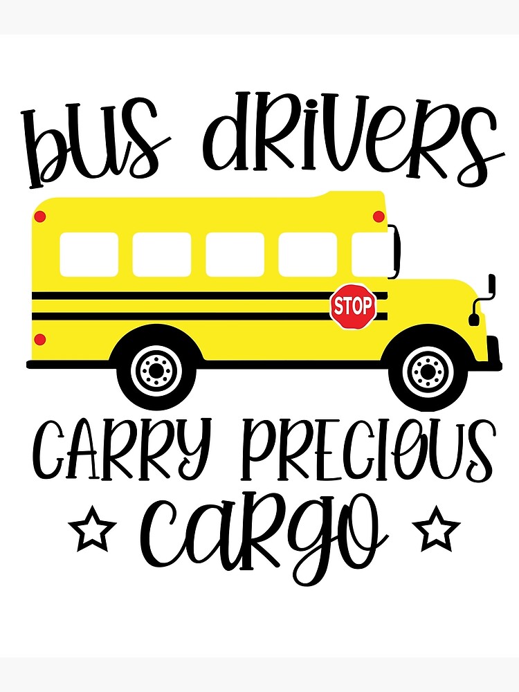 "Bus Drivers Carry Precious Cargo School Bus Driver Appreciation School ...