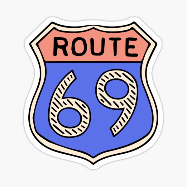 "Route 69 Sticker Sticker" Sticker for Sale by cleoangelalc | Redbubble
