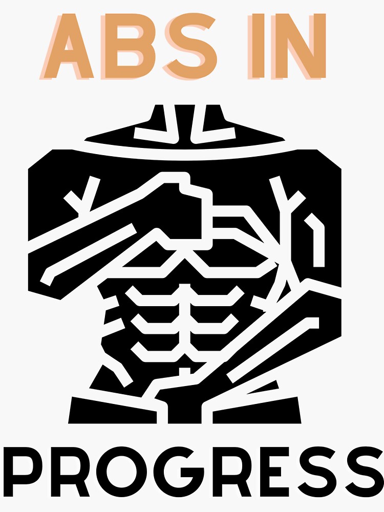 "Abs in progress" Sticker for Sale by GYM-MOTIVATION1 | Redbubble