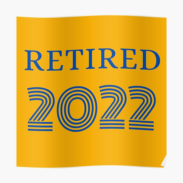 "Retired In 2022,blue letters" Poster for Sale by moxdesign | Redbubble