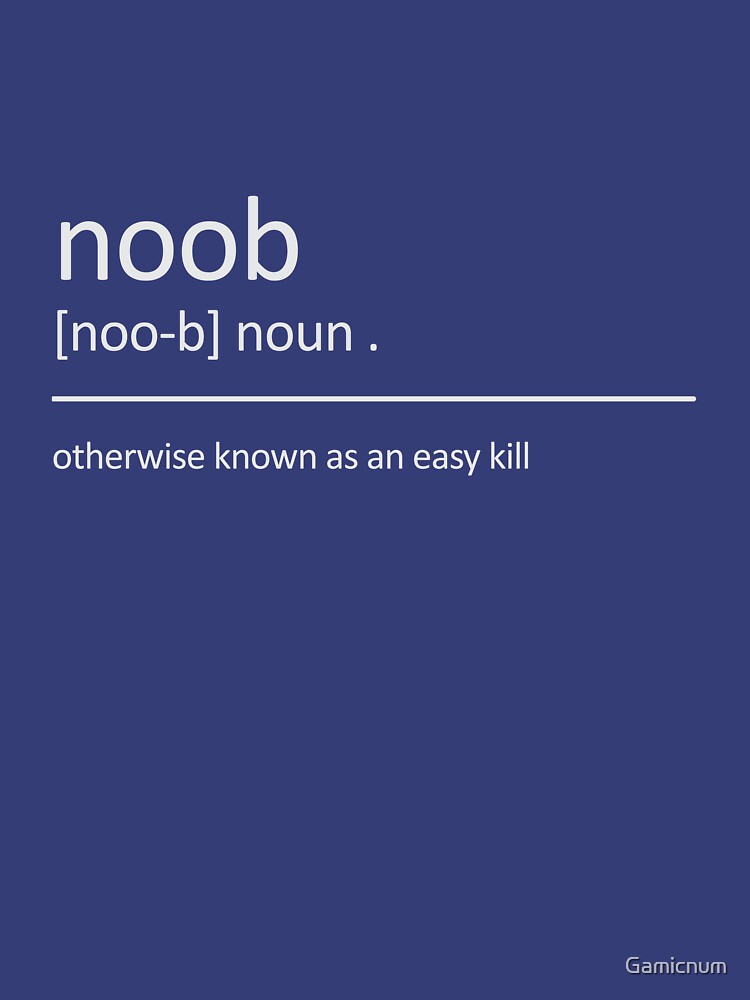 "Funny gaming Noob Definition art " T-shirt for Sale by Gamicnum ...
