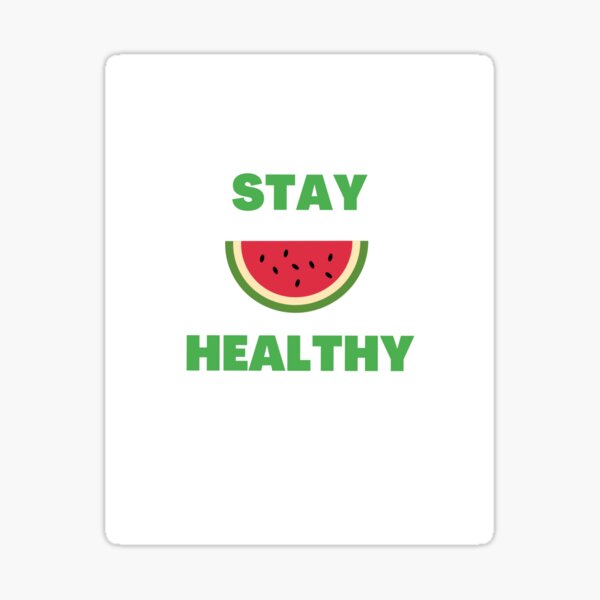 "stay healthy!" Sticker for Sale by Your-article | Redbubble