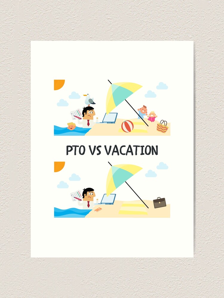 "PTO vs Vacation Work Job Funny meme " Art Print for Sale by ...