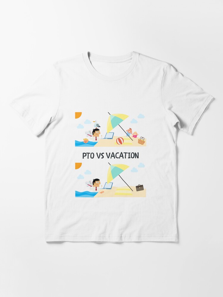 "PTO vs Vacation Work Job Funny meme " T-shirt for Sale by ...