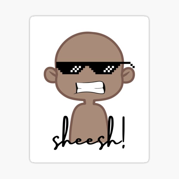 "sheesh" Sticker for Sale by laradesigns3 | Redbubble