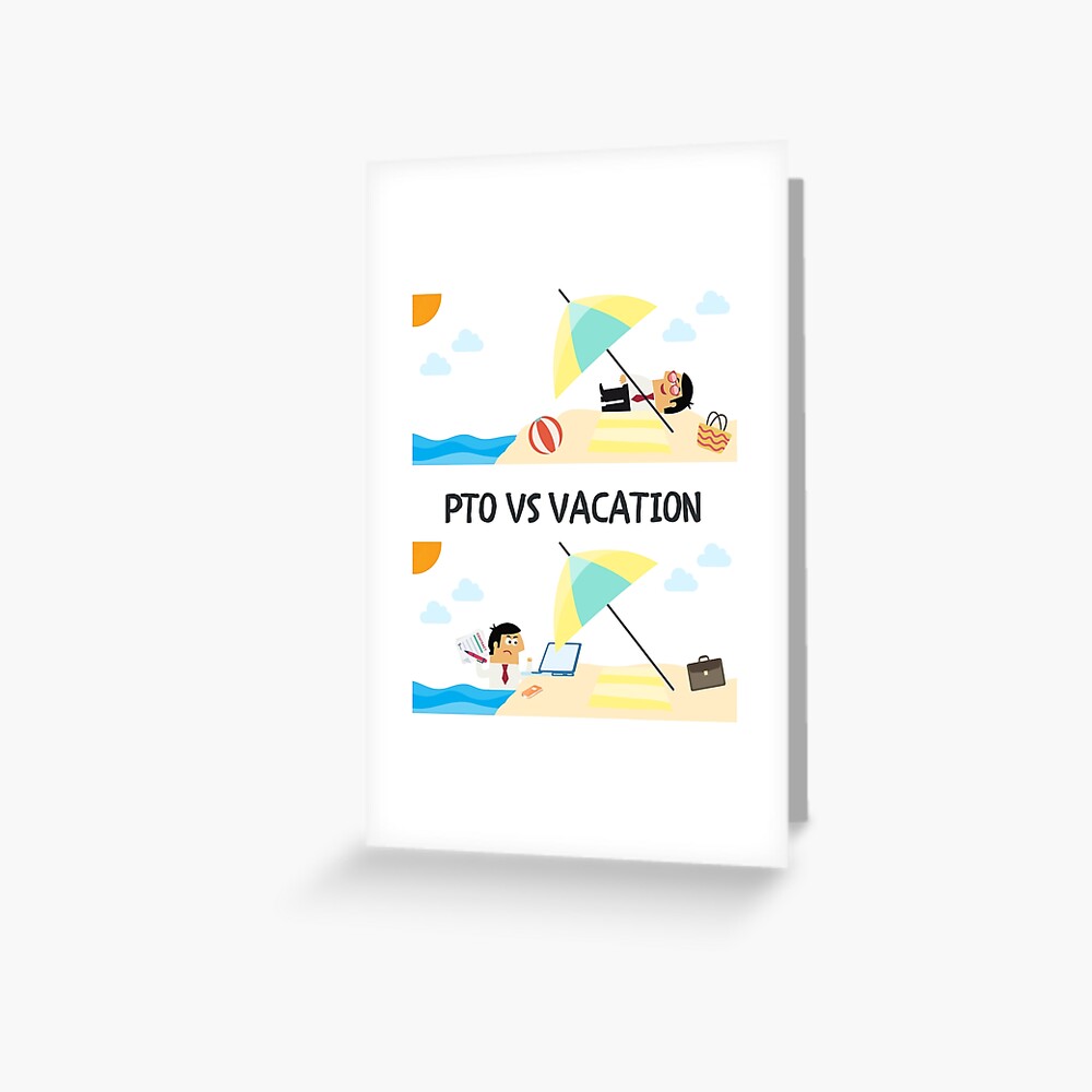 "PTO vs Vacation Work Funny meme " Greeting Card for Sale by ...
