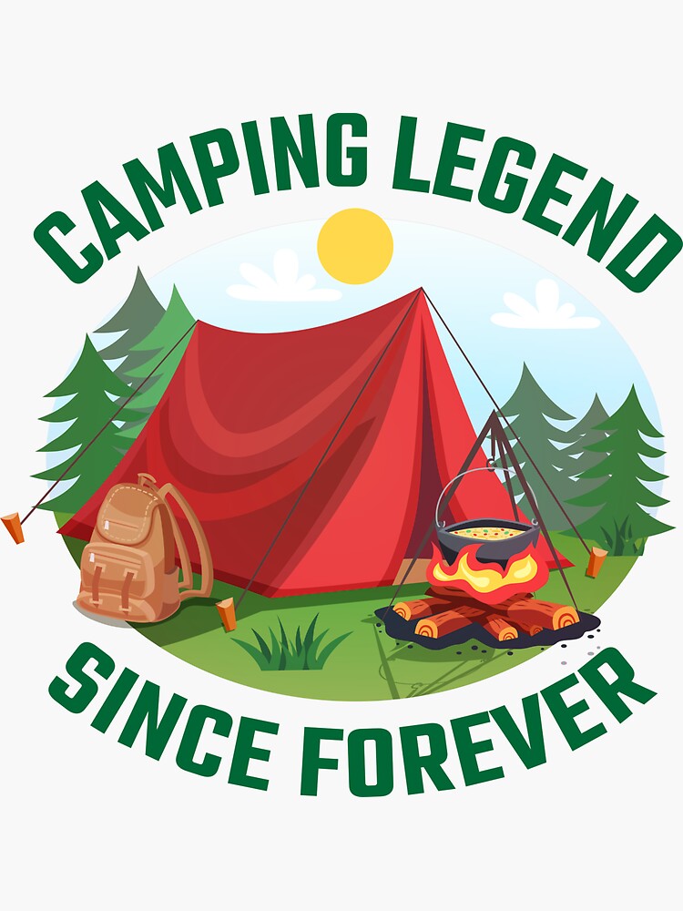 "camping legend since forever" Sticker for Sale by designsmaster99 ...