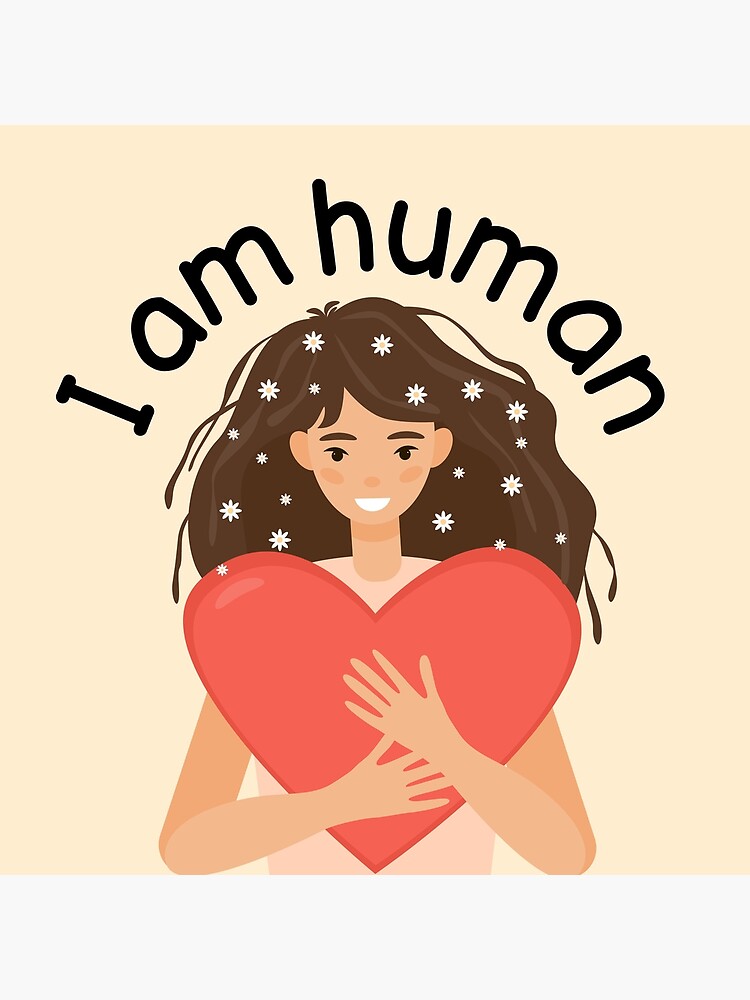 "I am human | Self Help Therapy" Poster for Sale by dreamXXart | Redbubble