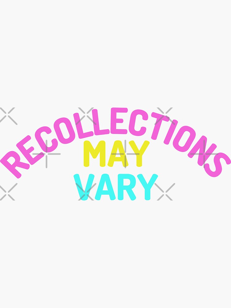 "recollections may vary" Sticker for Sale by BlackWolfDesign | Redbubble