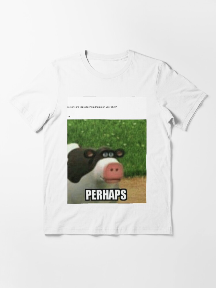 "Perhaps meme" T-shirt for Sale by FireCracker123 | Redbubble | meme ...