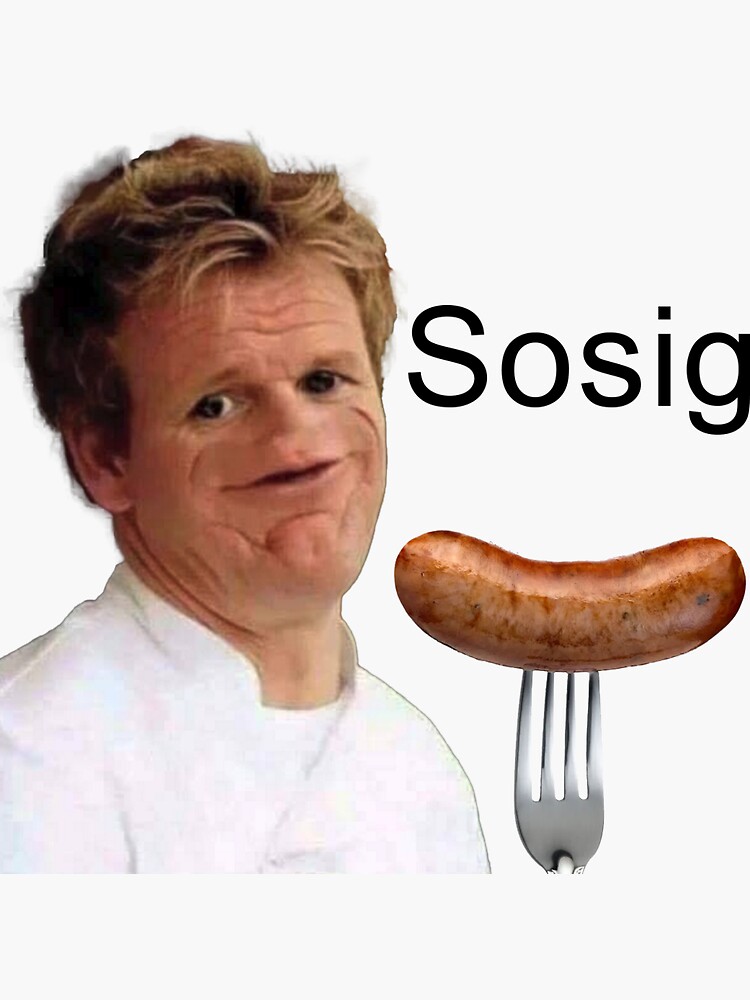 "Sosig Gordon Ramsay" Sticker for Sale by MemezGod | Redbubble