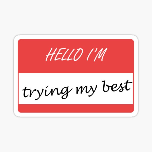 "hello I'm tring my best " Sticker for Sale by el3zab | Redbubble