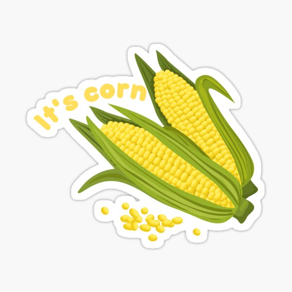 "IT'S CORN!" Sticker for Sale by Sammi3603 | Redbubble
