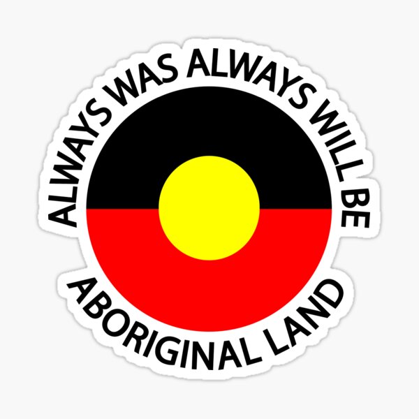 "Always Was Always Will Be Aboriginal Land Indigenous Inspirational ...