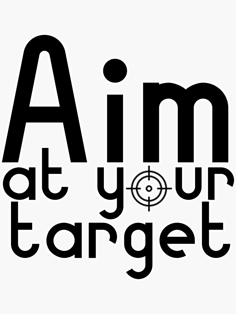 "Aim at your target motivation t shirt design" Sticker for Sale by ...
