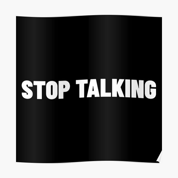 "Stop Talking. Funny Sarcastic NSFW Rude Inappropriate Saying" Poster ...