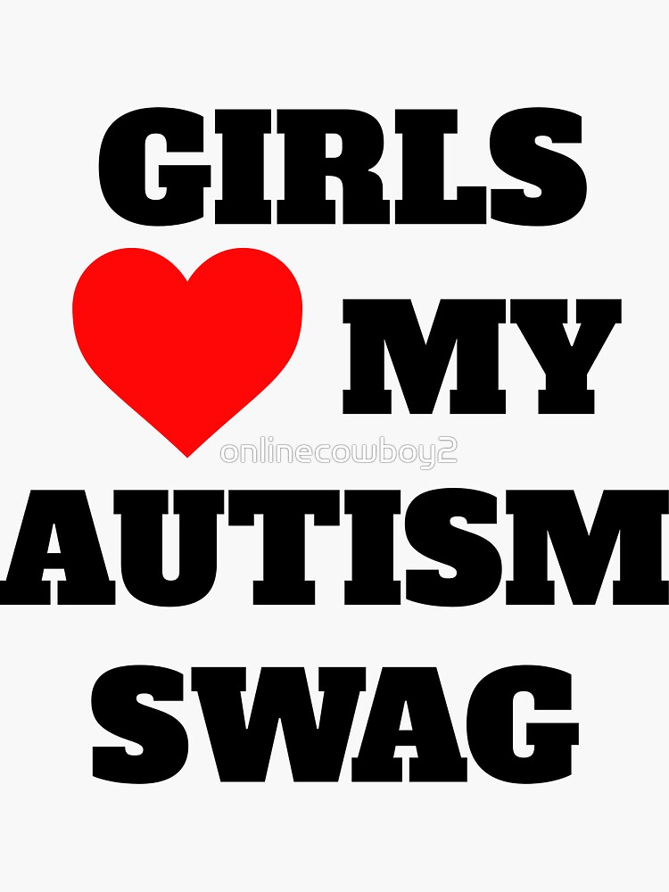 "girls heart my autism swag" Sticker for Sale by onlinecowboy2 | Redbubble