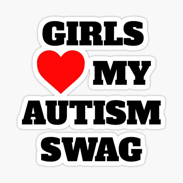 "girls heart my autism swag" Sticker for Sale by onlinecowboy2 | Redbubble