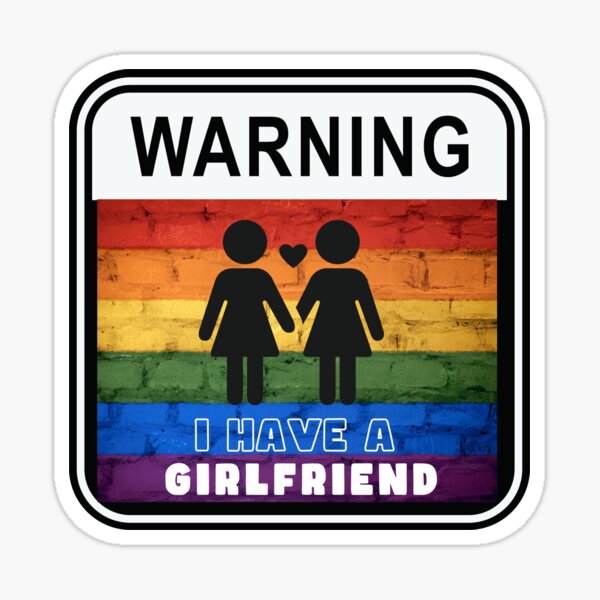 "Warning I have Girlfriend LGBTQ+" Sticker for Sale by Besthyrts ...