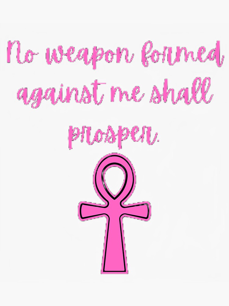 "Pink Ankh No weapon formed against me shall prosper Golden Quotes ...