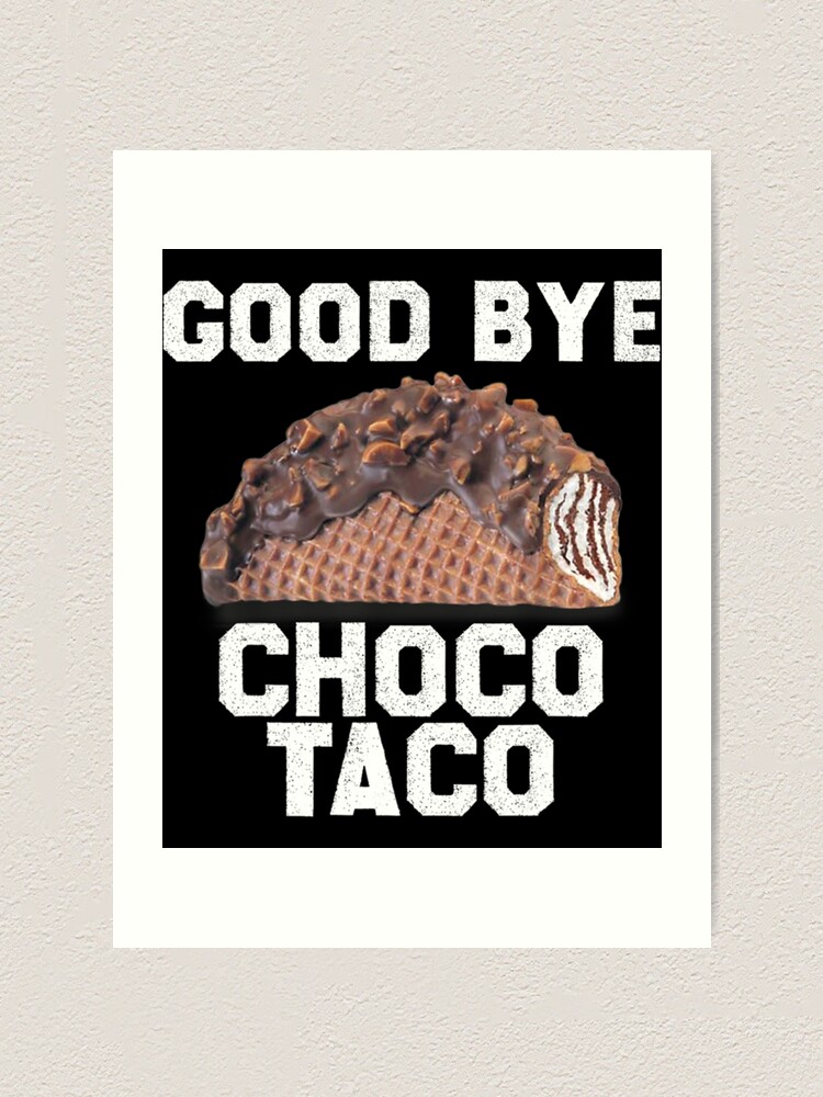 "Goodbye Choco Taco ,Rip Choco Taco,Bring Back The Choco Taco GOOD BYE ...