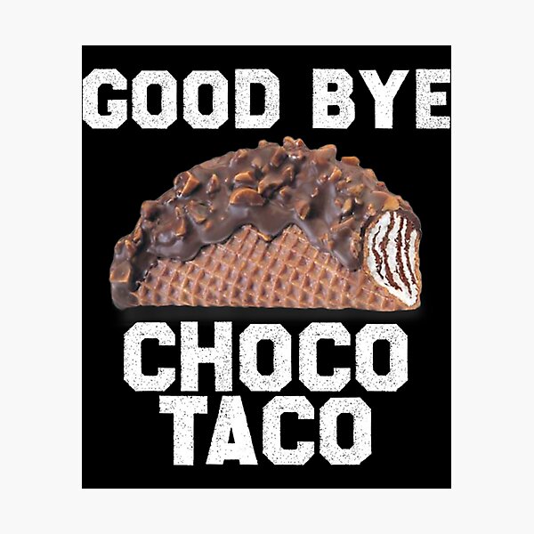 "Goodbye Choco Taco ,Rip Choco Taco,Bring Back The Choco Taco GOOD BYE ...