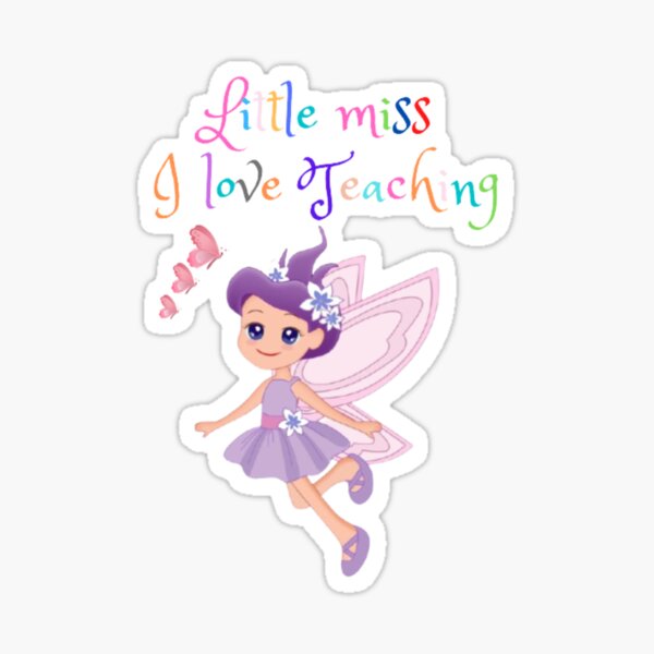 "Little Miss I Love Teaching" Sticker for Sale by Megan-House | Redbubble