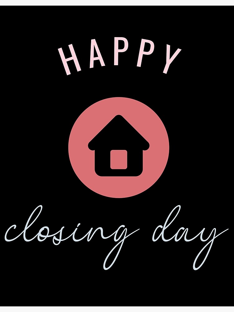 "Happy Closing Day Realtor Quotes" Poster for Sale by anticagents ...