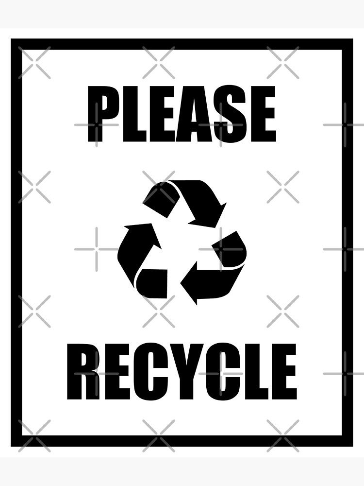 "Please Recycle" Poster for Sale by Corbitron | Redbubble